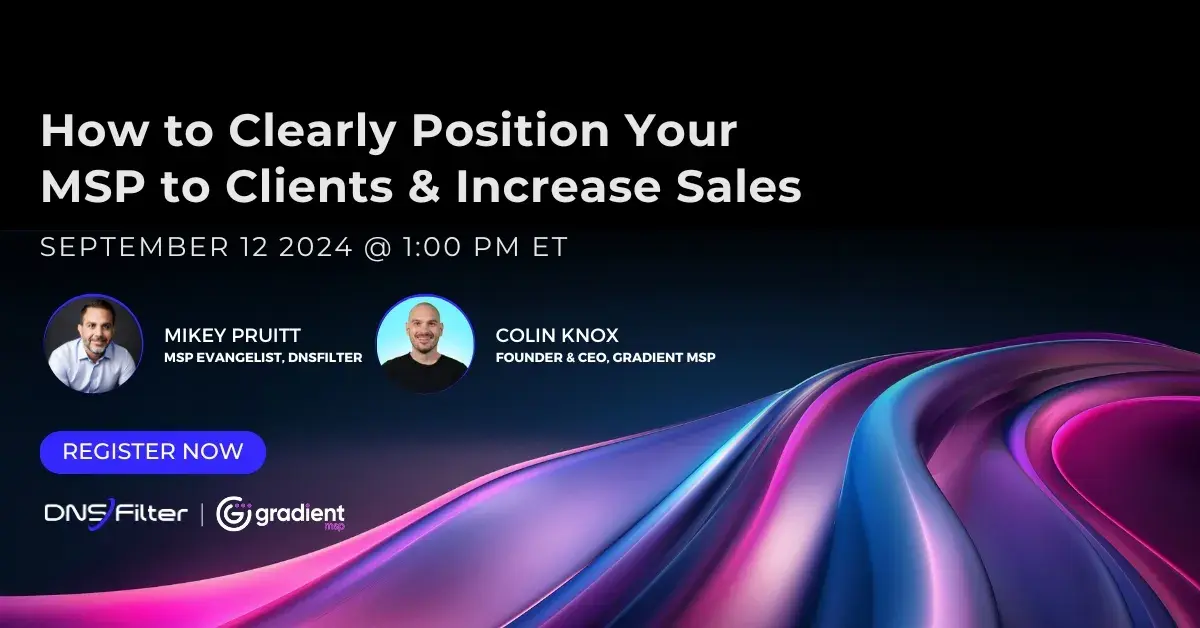How to Clearly Position Your MSP to Clients & Increase Sales